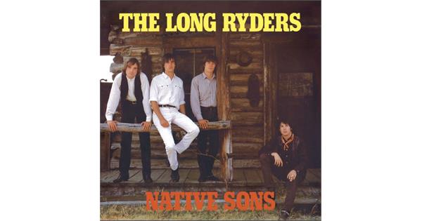 The Long Ryders Native Sons - Expanded Edition (3CD) - bigdipper