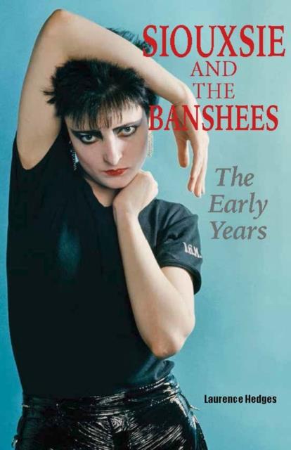 Laurence Hedges Siouxsie And The Banshees: The… (BOK) - bigdipper